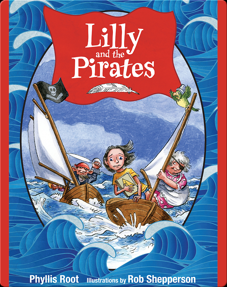 Lilly and the Pirates Book by Phyllis Root | Epic