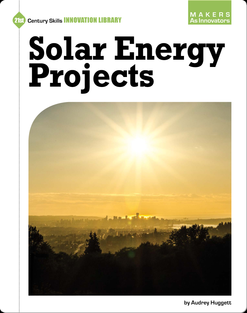 Solar Energy Projects Book by Audrey Huggett | Epic