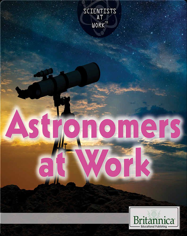 Astronomers at Work Book by Laura Loria | Epic