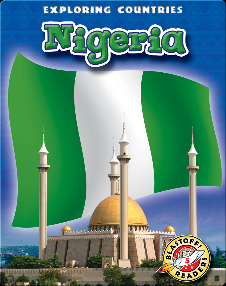 Exploring Countries: Nigeria Book by Lisa Owings | Epic