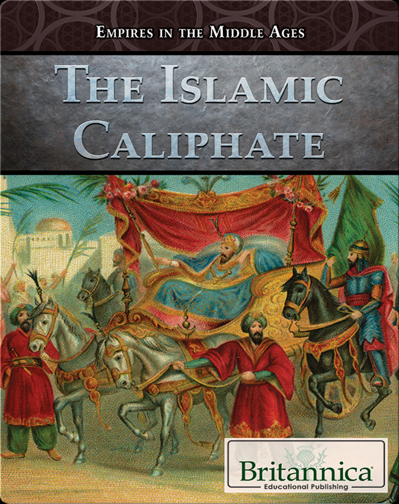 The Islamic Caliphate Book by Britannica Educational Publishing | Epic