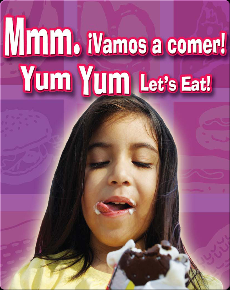 Mmm. Vamos A Comer! (Yum, Yum Let's Eat!) Book by Rourke Educational ...