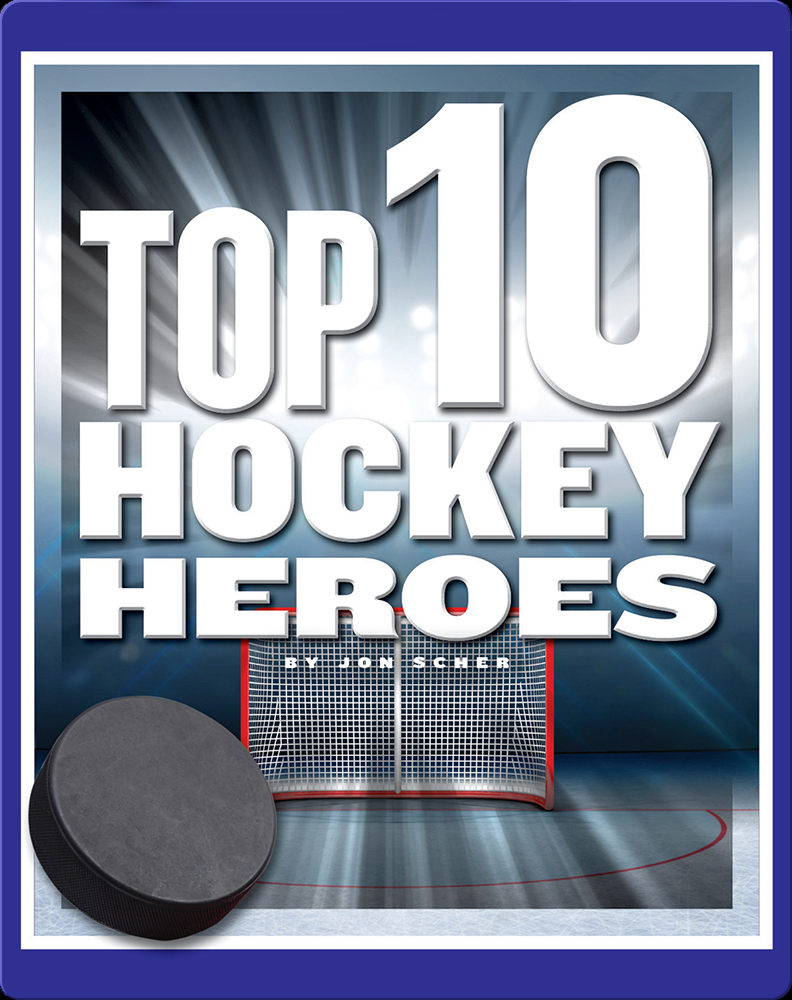Top 10 Hockey Heroes Book by Jon Scher | Epic