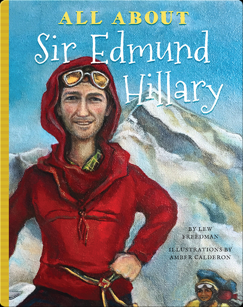 All About Sir Edmund Hillary Book by Lew Freedman | Epic