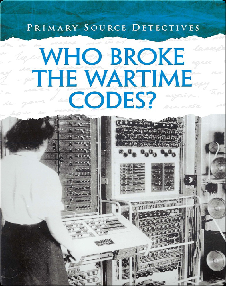 Who Broke the Wartime Codes? Book by Nicola Barber | Epic
