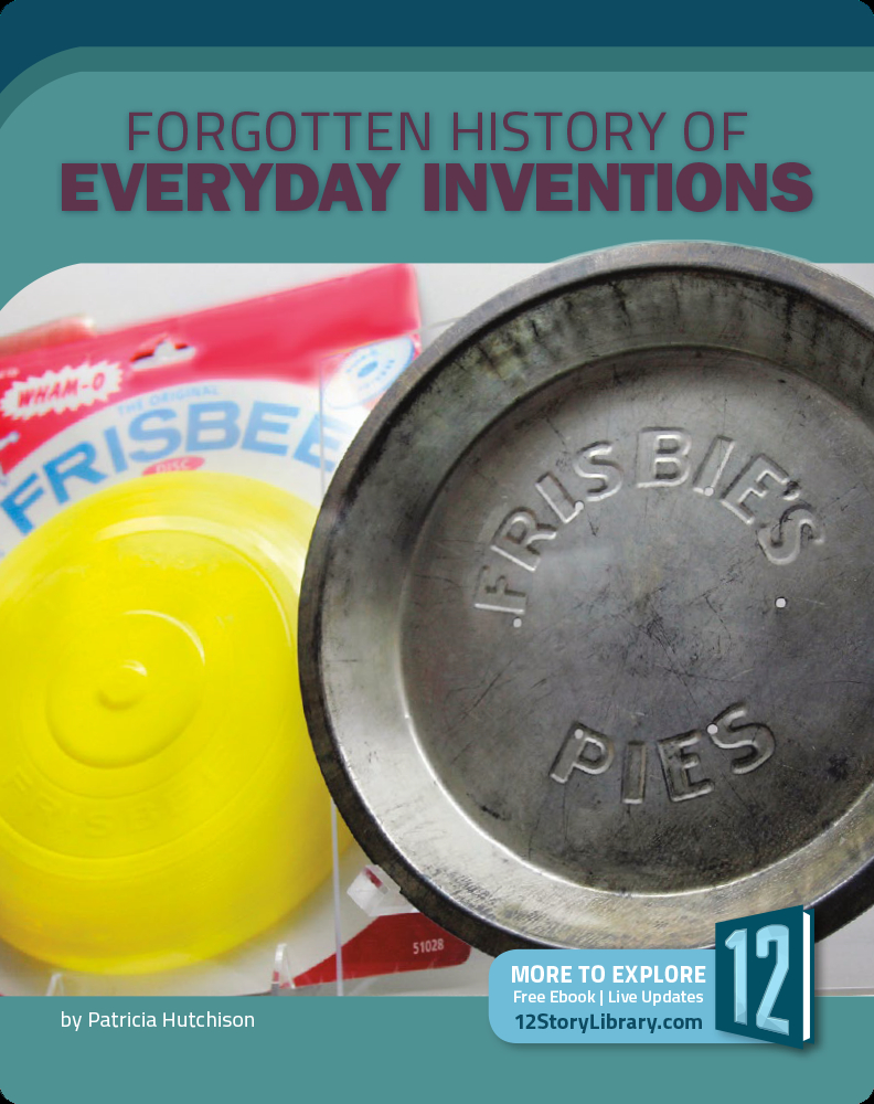 Forgotten History of Everyday Inventions Book by Patricia Hutchison | Epic