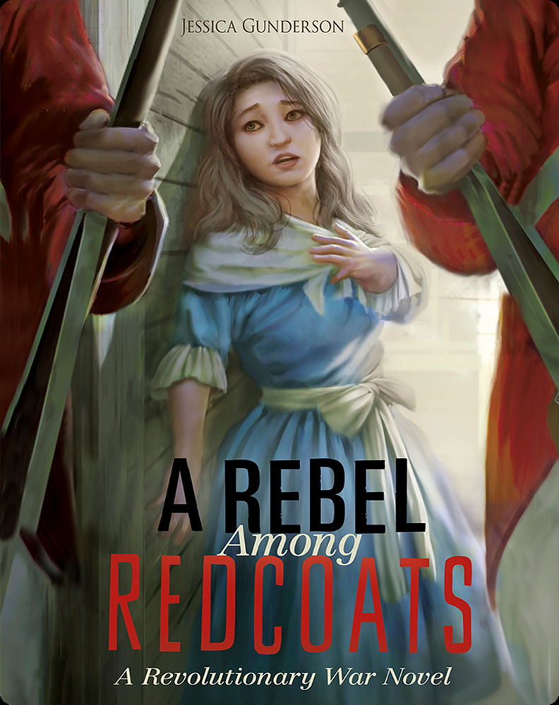 A Rebel Among Redcoats: A Revolutionary War Novel Book by Jessica ...