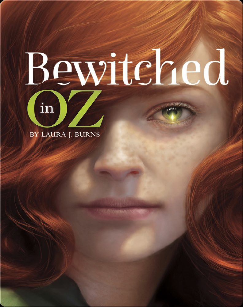 Bewitched in Oz Book by Laura J Burns | Epic