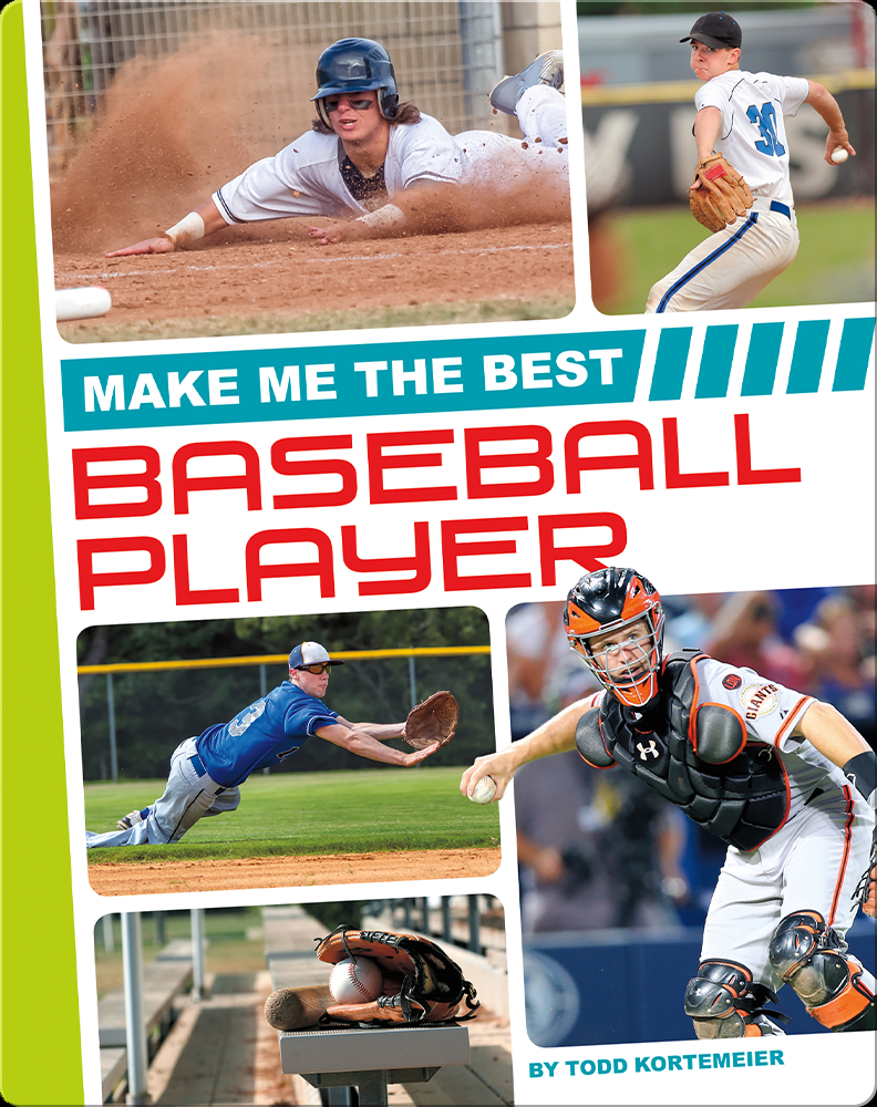 Make Me the Best Baseball Player Book by Todd Kortemeier | Epic