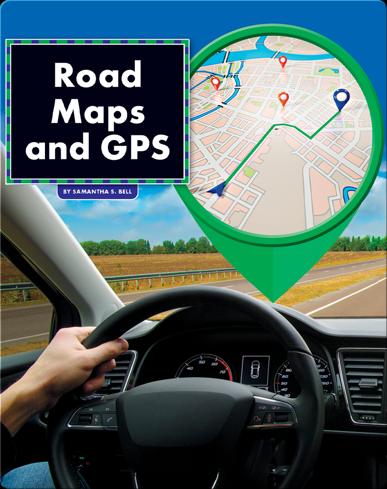 Road Maps and GPS Book by Samantha S. Bell | Epic