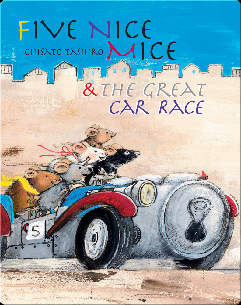 Five Nice Mice & the Great Car Race Book by Chisato Tashiro | Epic