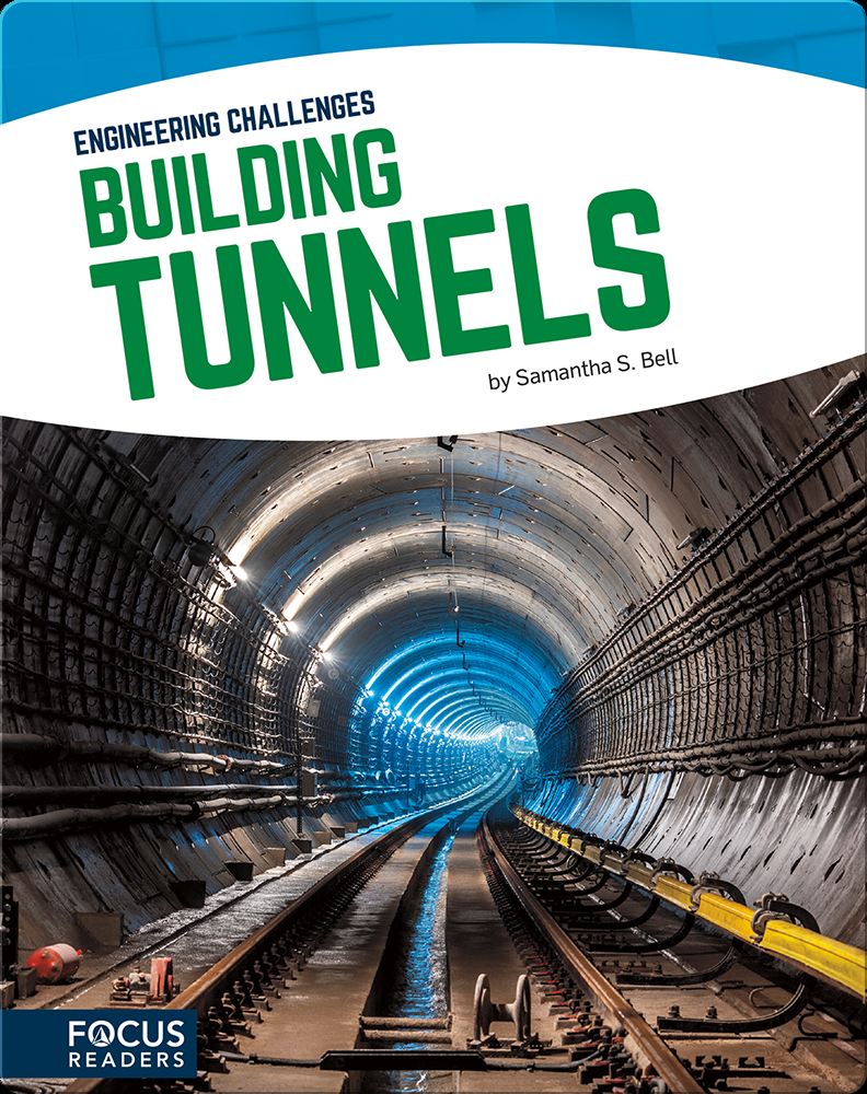 Engineering Challenges: Building Tunnels Book by Samantha S. Bell | Epic