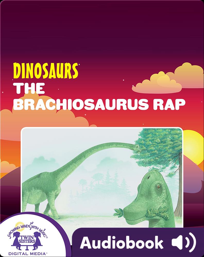 Dinosaurs: The Brachiosaurus Rap Children's Audiobook by Kim Mitzo ...