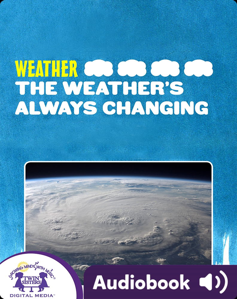 Weather: The Weather's Always Changing Children's Audiobook by Kim ...