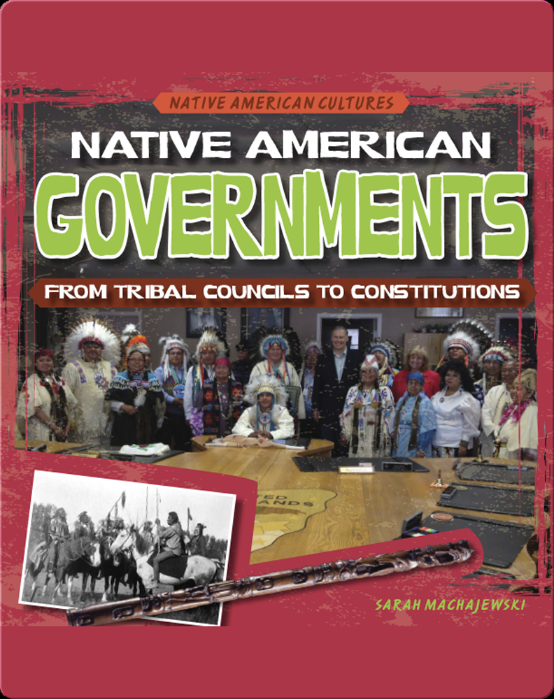 Native American Governments: From Tribal Councils to Constitutions Book ...