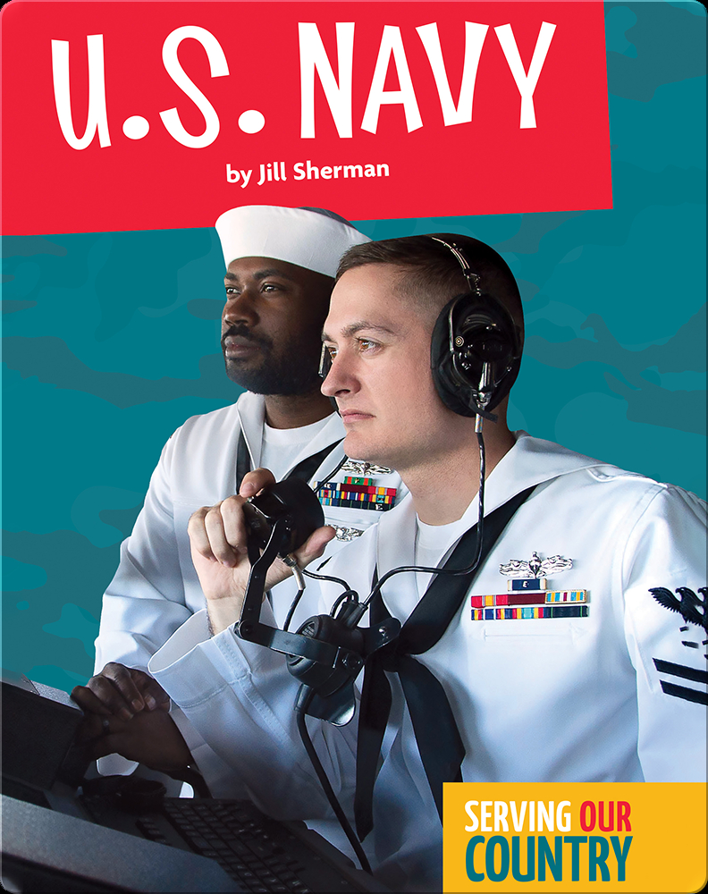 Serving Our Country: U.S. Navy Book by Jill Sherman | Epic