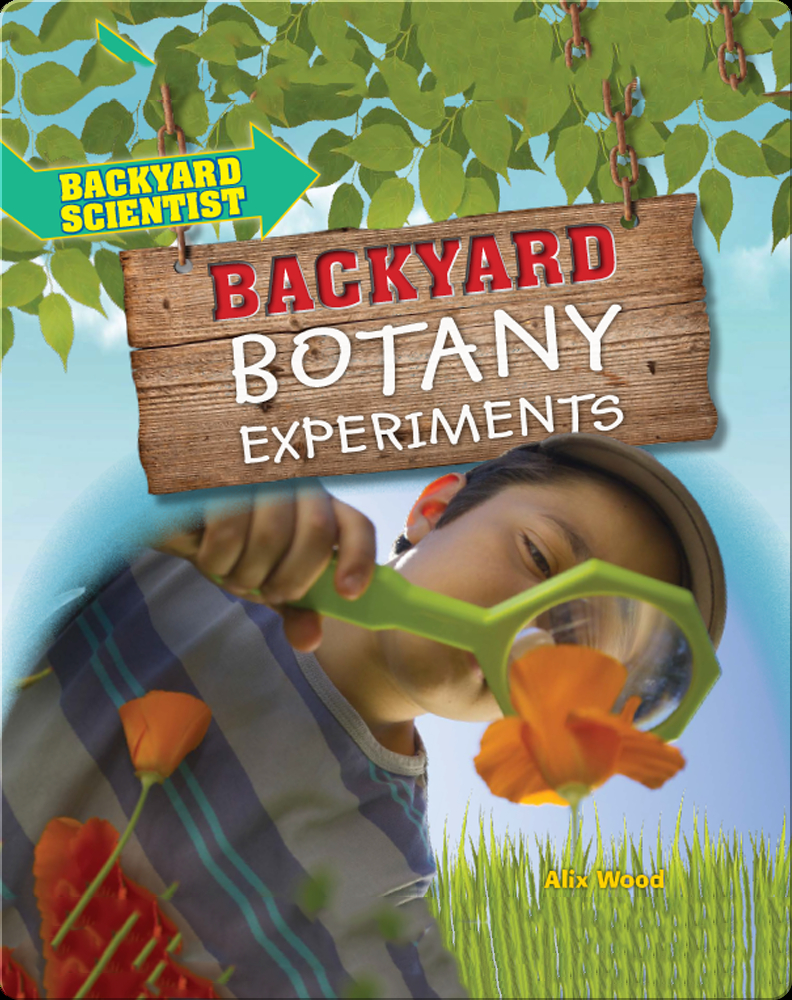 Backyard Botany Experiments Book by Alix Wood | Epic