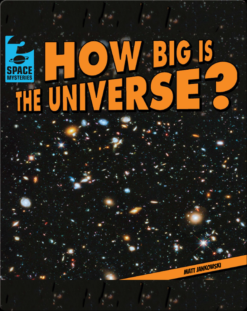How Big Is the Universe? Book by Matt Jankowski | Epic