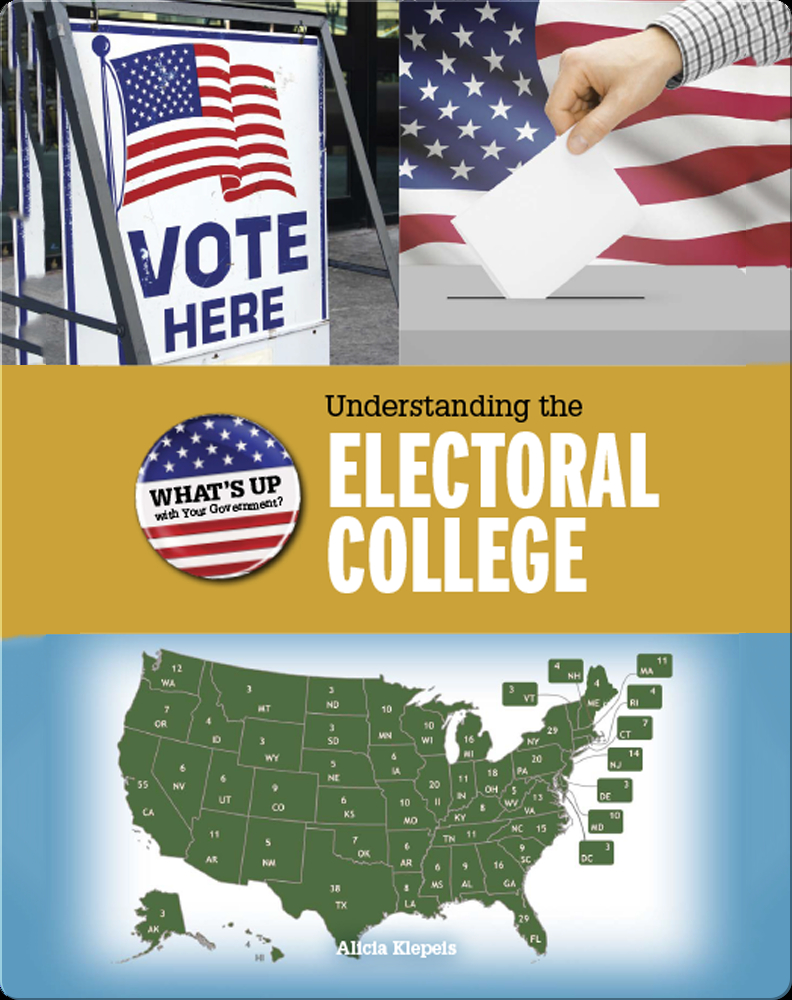Understanding the Electoral College Book by Alicia Klepeis | Epic