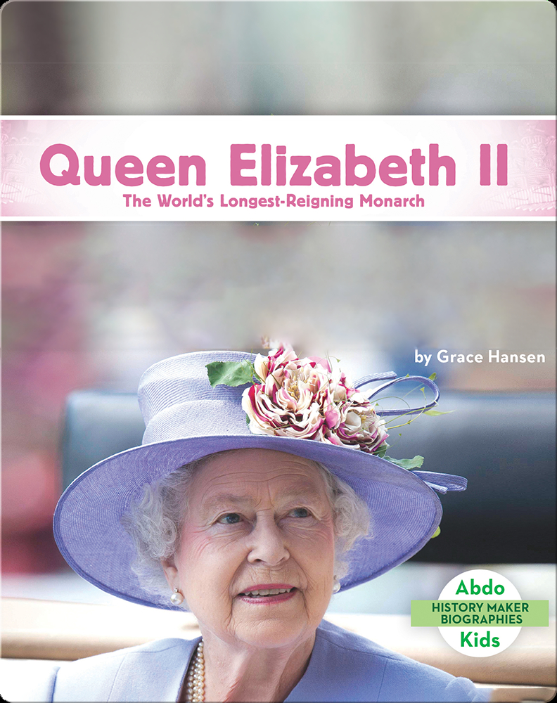 Queen Elizabeth II: The World’s Longest-Reigning Monarch Book by Grace ...