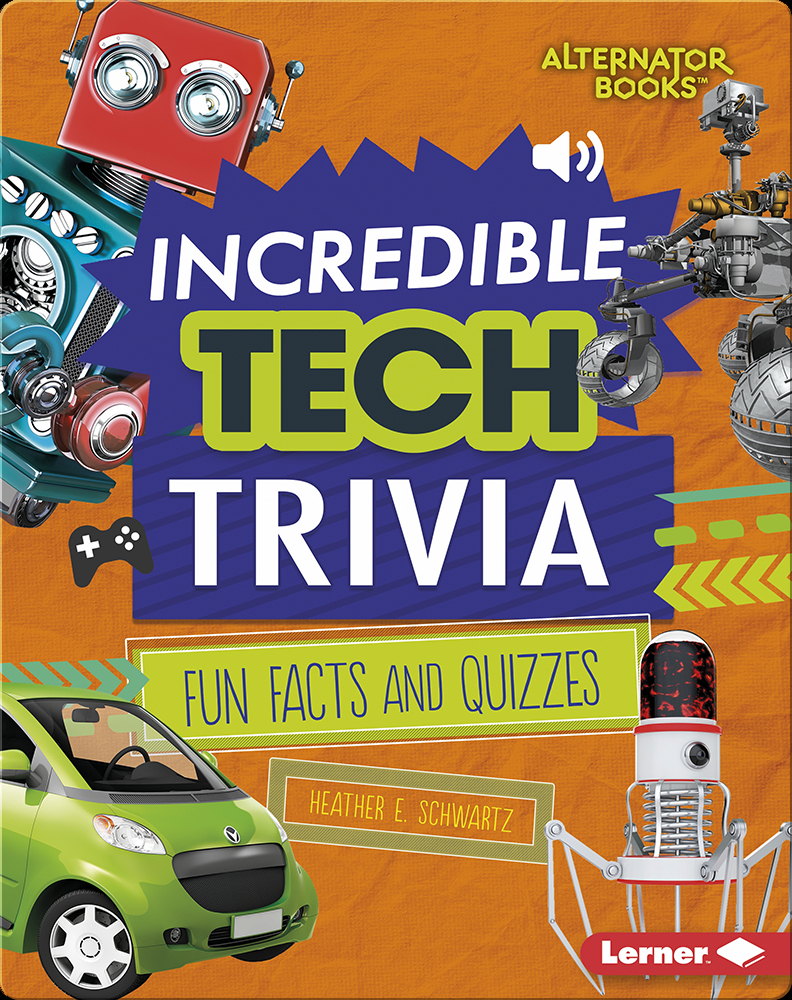 Incredible Tech Trivia: Fun Facts and Quizzes Book by Heather E ...