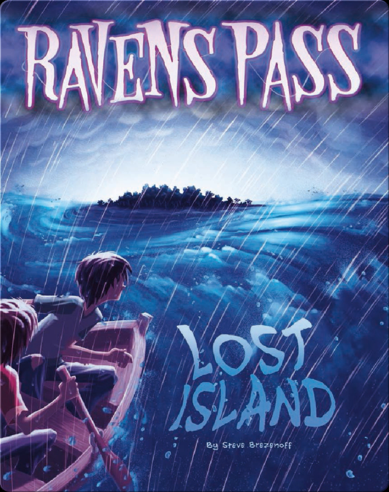 Ravens Pass: Lost Island Book by Steve Brezenoff | Epic