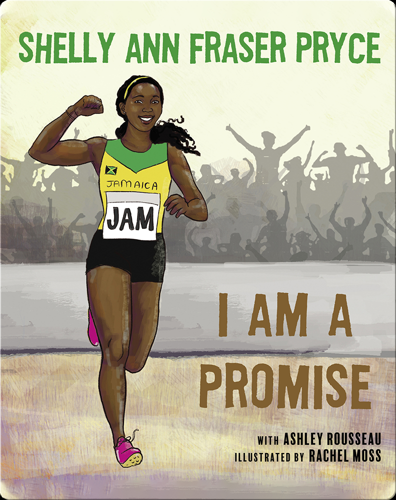 I Am a Promise Book by Shelly Ann Fraser Pryce, Ashley Rousseau | Epic