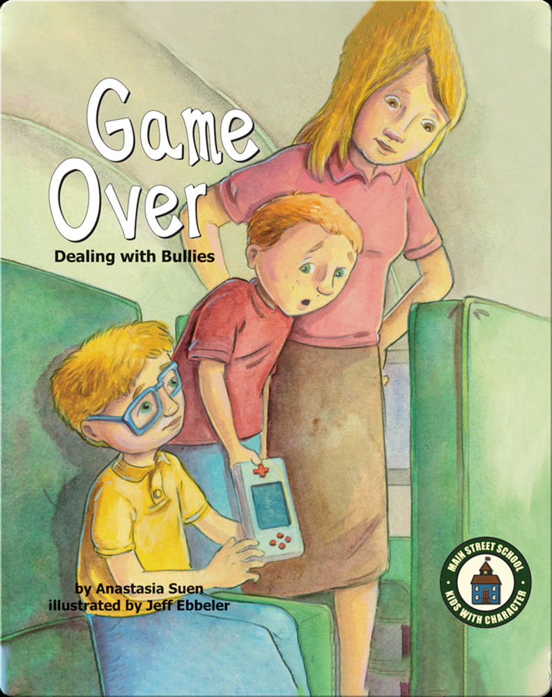 Game Over: Dealing with Bullies Book by Anastasia Suen | Epic