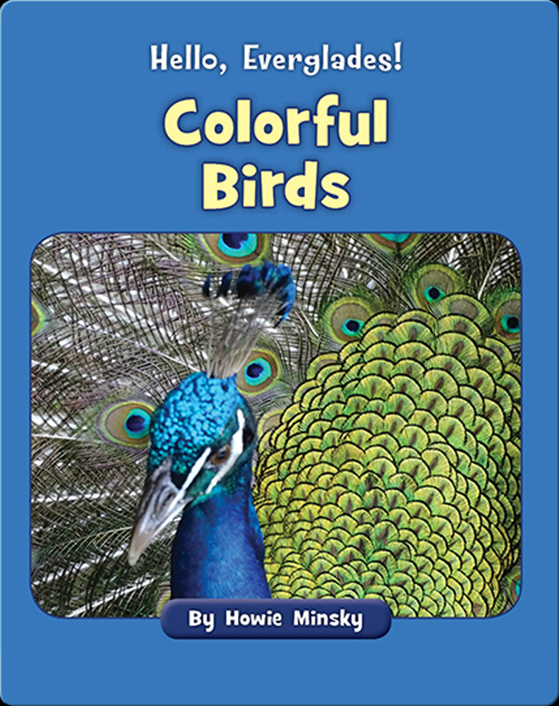 Hello, Everglades!: Colorful Birds Book by Howie Minsky | Epic