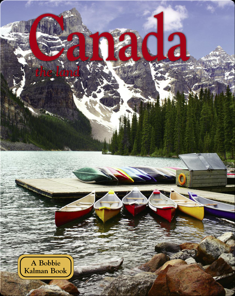 Canada: The Land Book by Bobbie Kalman | Epic