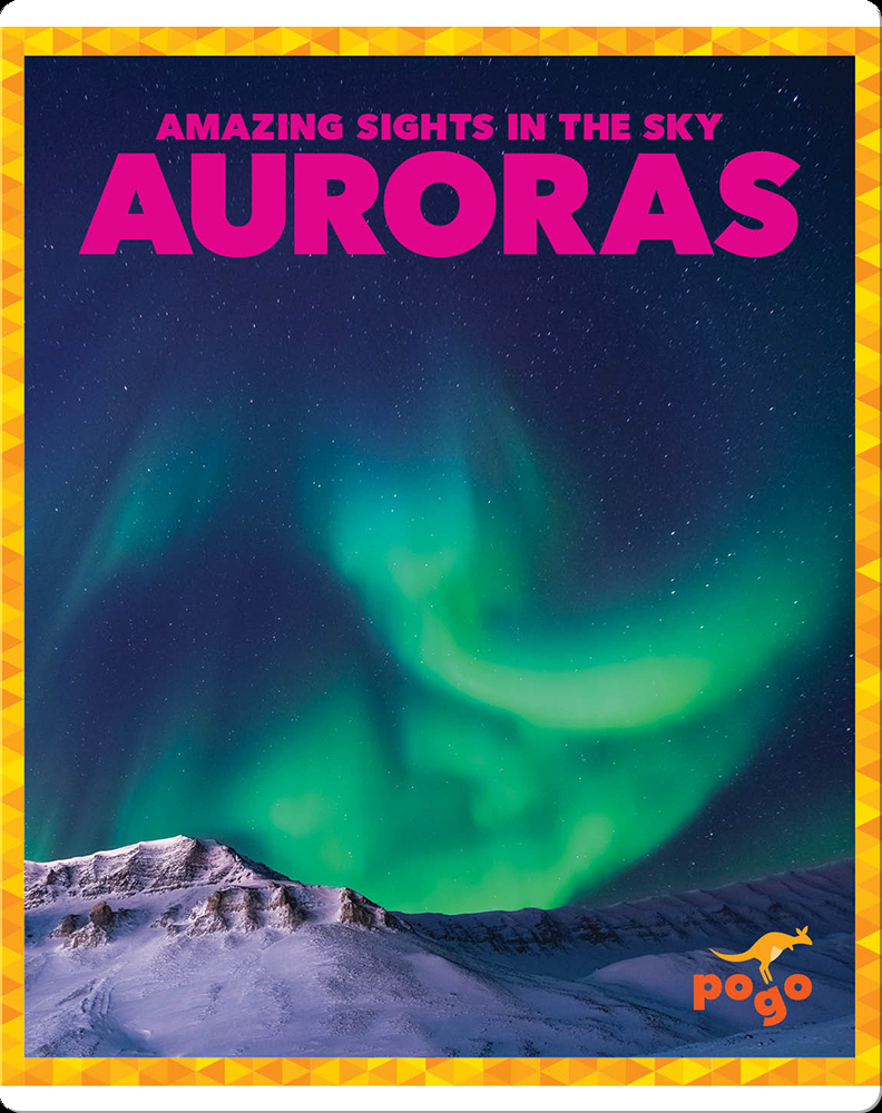 Amazing Sights in the Sky: Auroras Book by Jane P. Gardner | Epic
