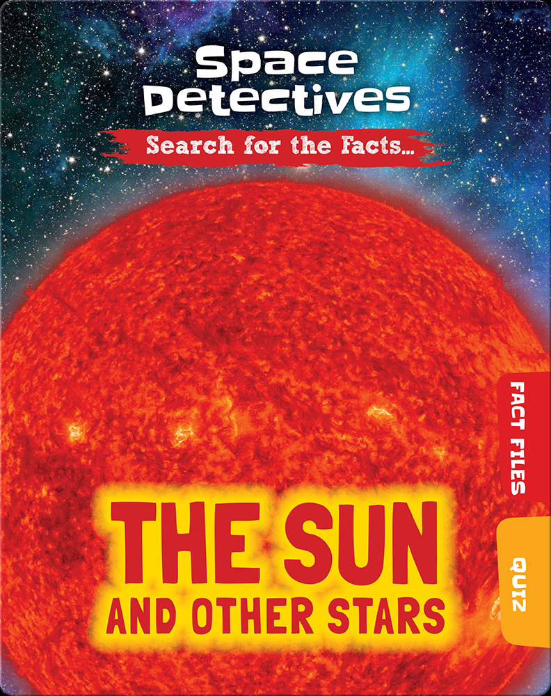 Space Detectives: The Sun and Other Stars Book by Craig Boutland | Epic