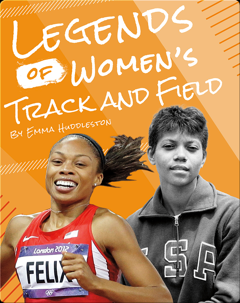 Legends of Women’s Track and Field Book by Emma Huddleston | Epic