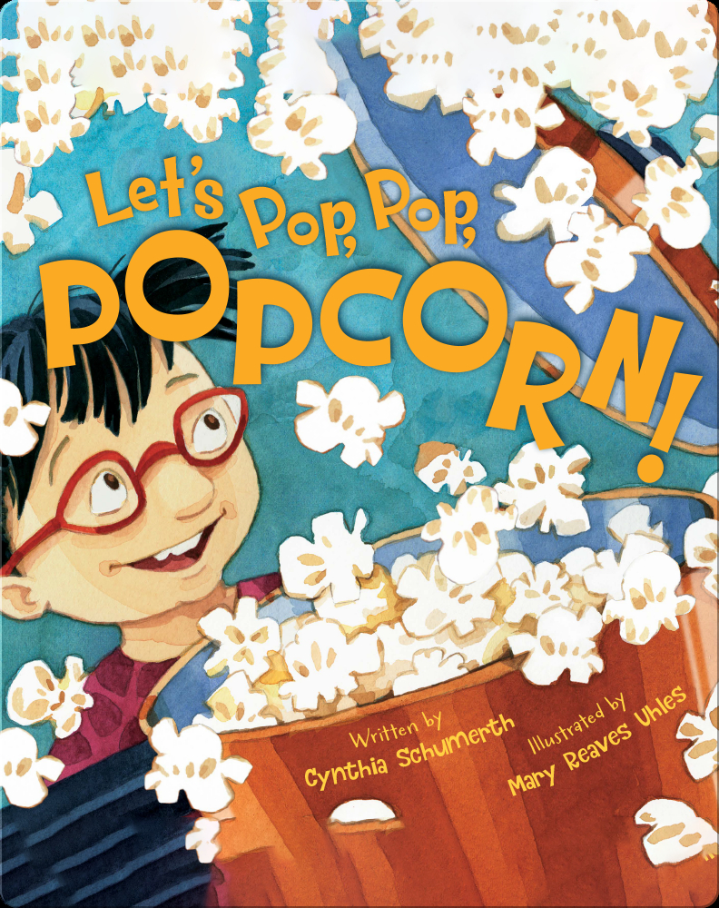 Let's Pop, Pop, Popcorn! Book by Cynthia Schumerth | Epic