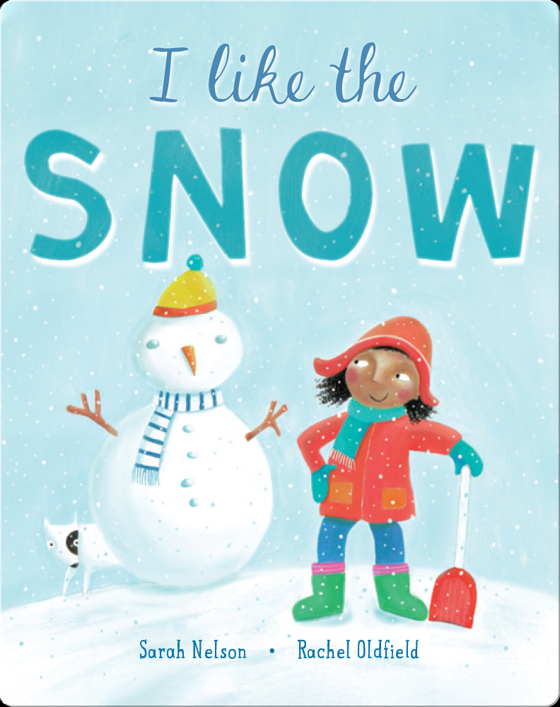 I Like the Snow Book by Sarah Nelson | Epic