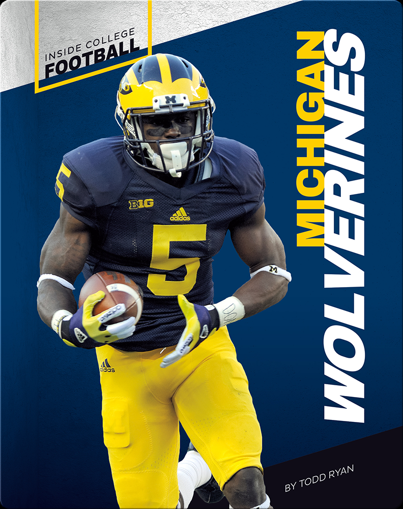 Inside College Football: Michigan Wolverines Book by Todd Ryan | Epic