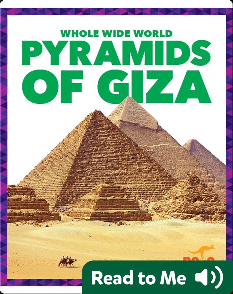 Whole Wide World: Pyramids of Giza Book by Kristine Spanier, MLIS | Epic