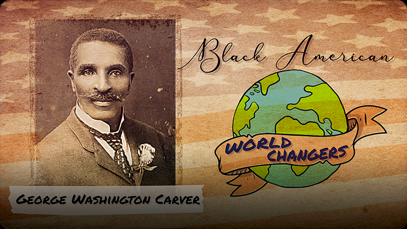 Black American World Changers: George Washington Carver Video ...