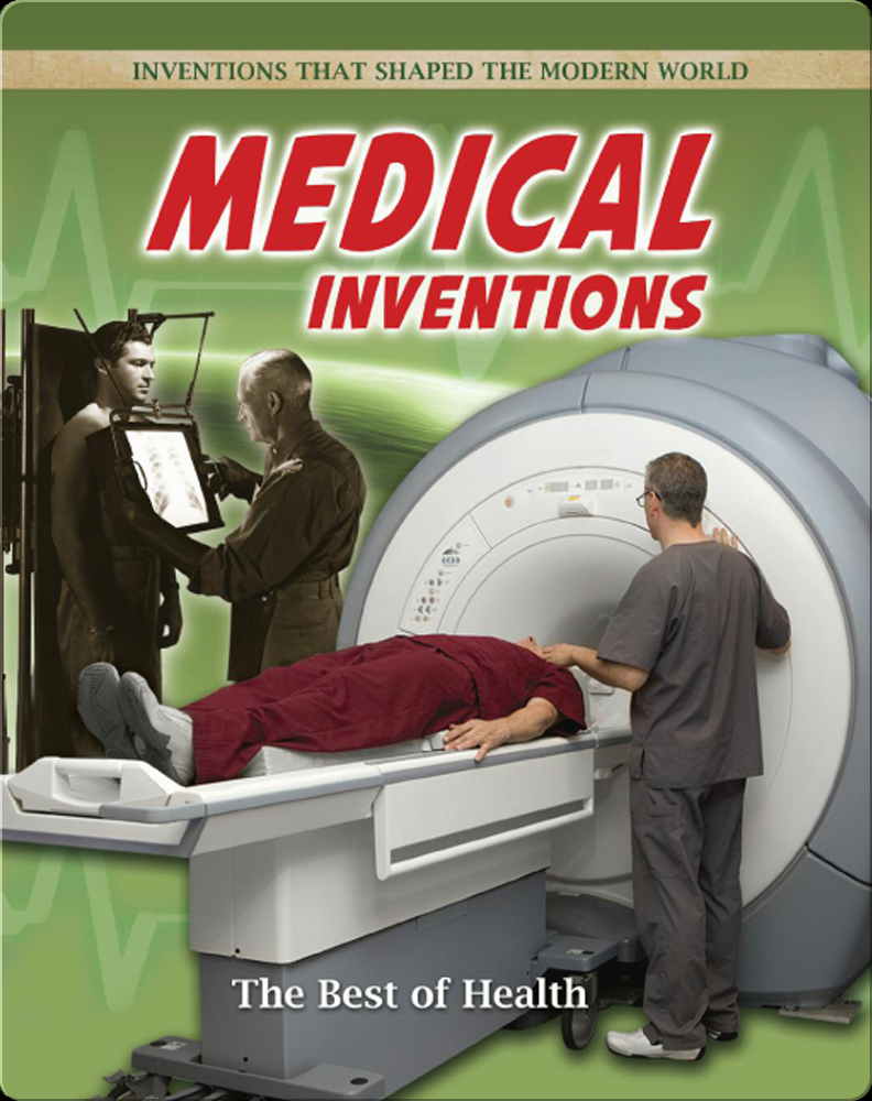 Medical Inventions: The Best of Health Book by Jill Bryant | Epic