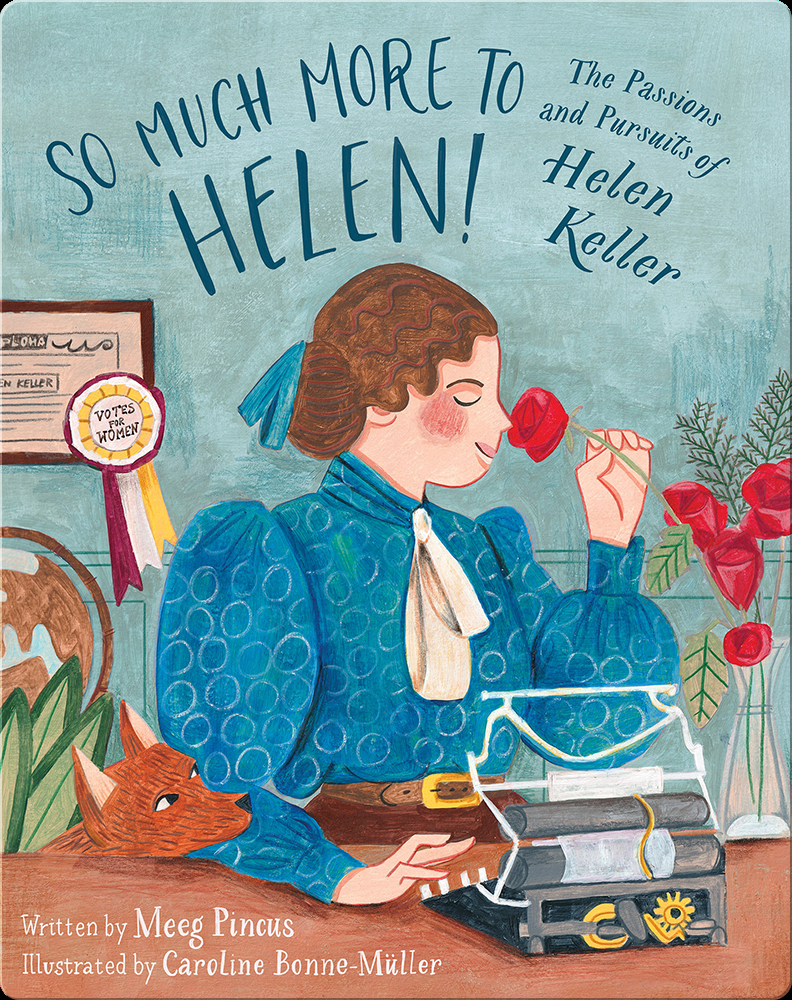So Much More to Helen!: The Passions and Pursuits of Helen Keller Book ...
