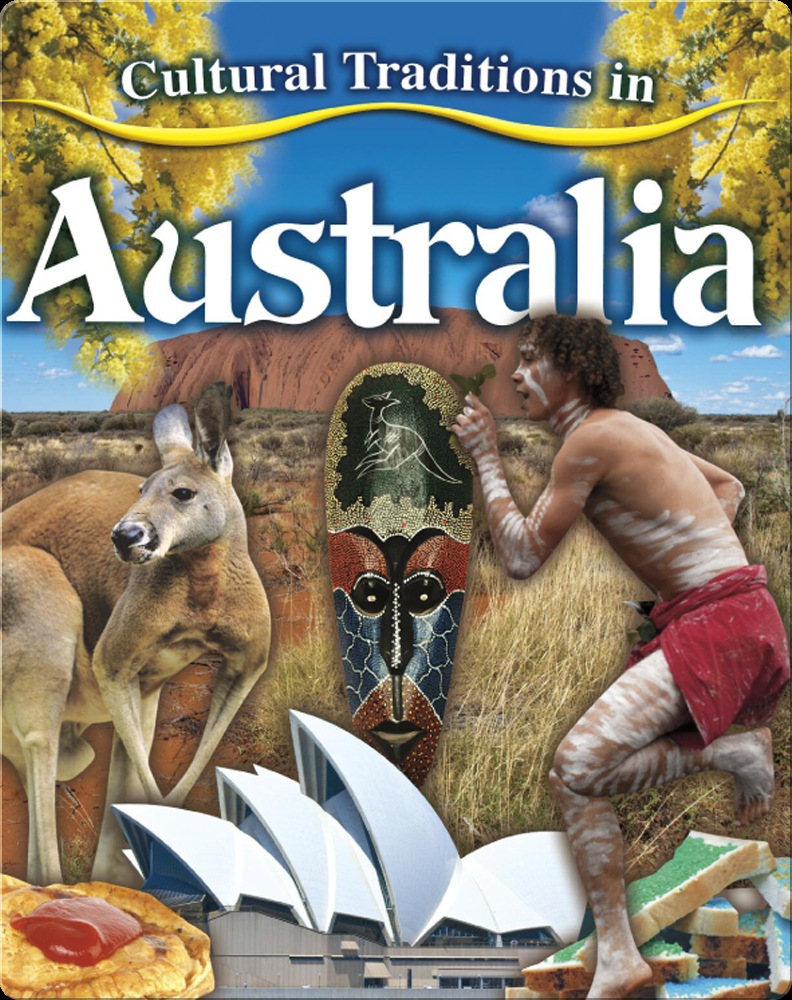 Cultural Traditions in Australia Book by Molly Aloian | Epic
