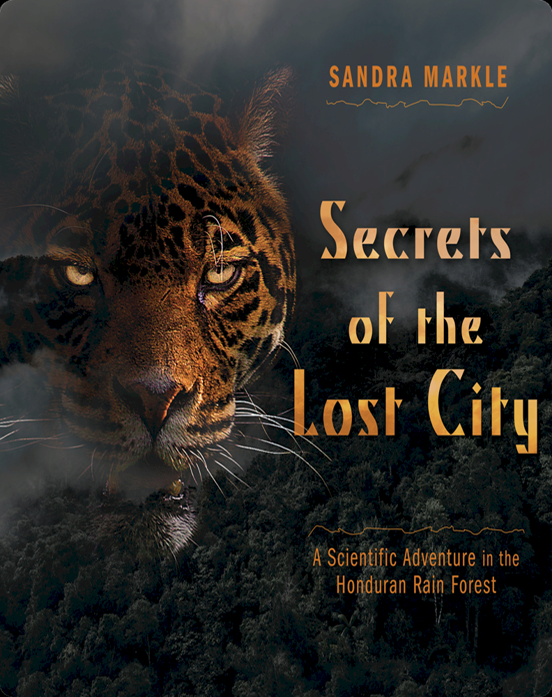 Secrets of the Lost City Book by Sandra Markle | Epic