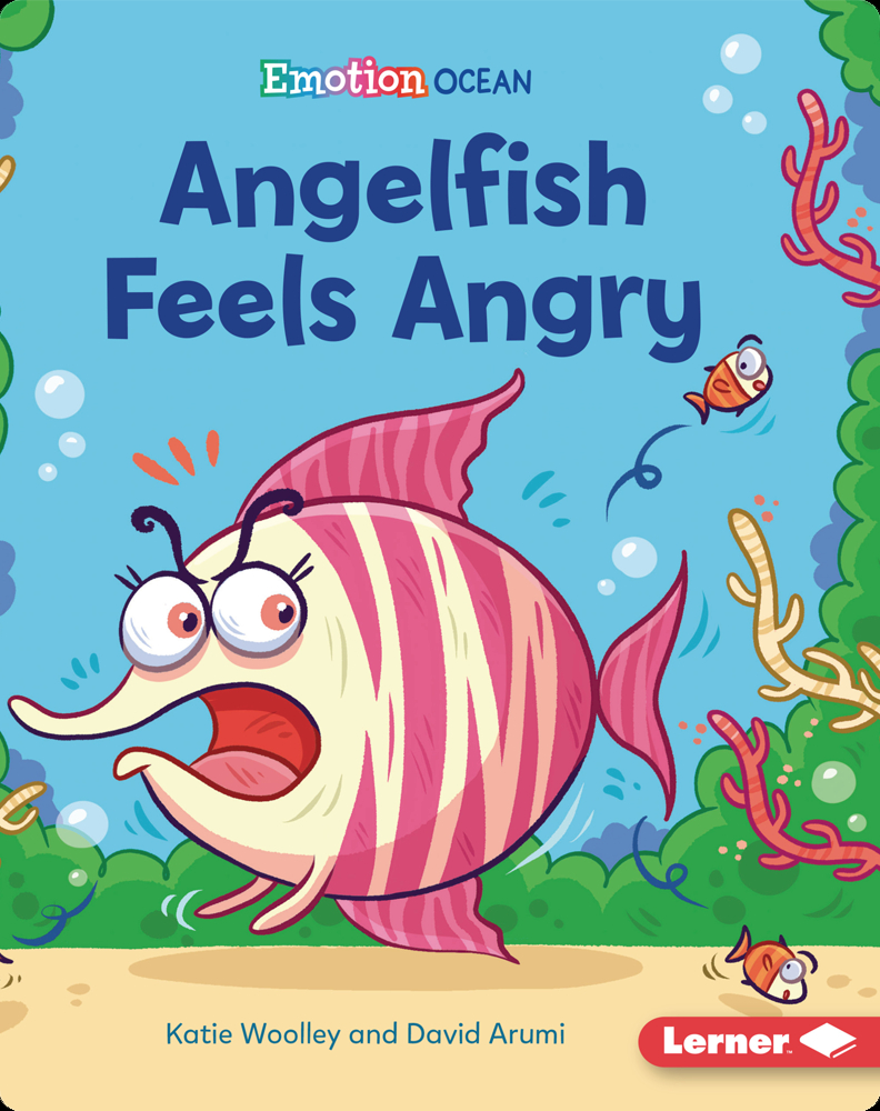 Emotion Ocean: Angelfish Feels Angry Book by Katie Woolley | Epic