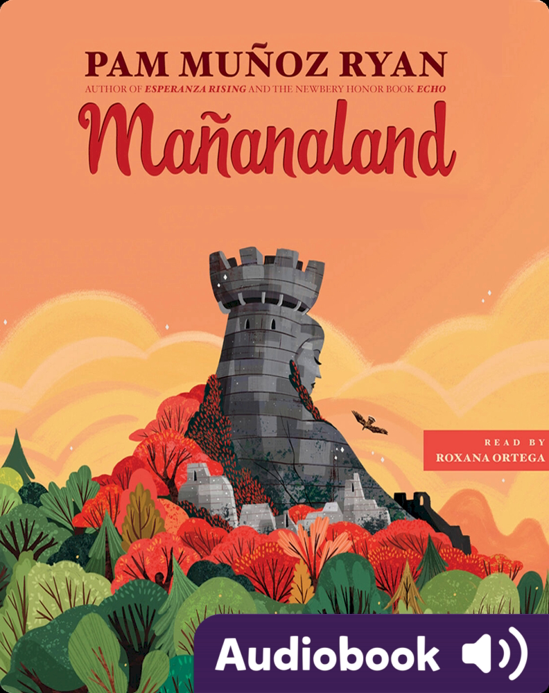 Mañanaland Children's Audiobook by Pam Muñoz Ryan | Explore this ...