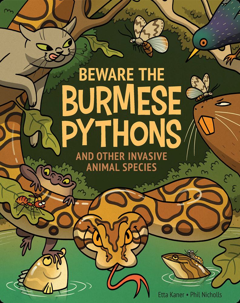 Beware the Burmese Pythons and Other Invasive Animal Species Book by ...