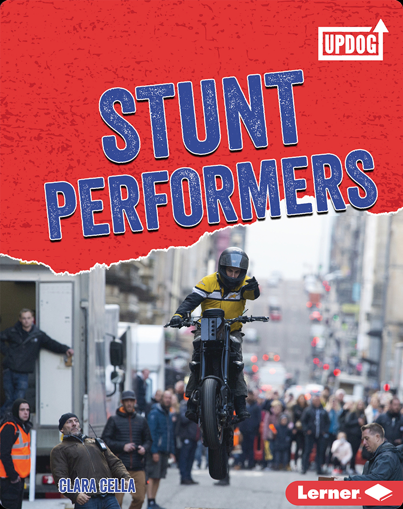 Dangerous Jobs: Stunt Performers Book by Clara Cella | Epic
