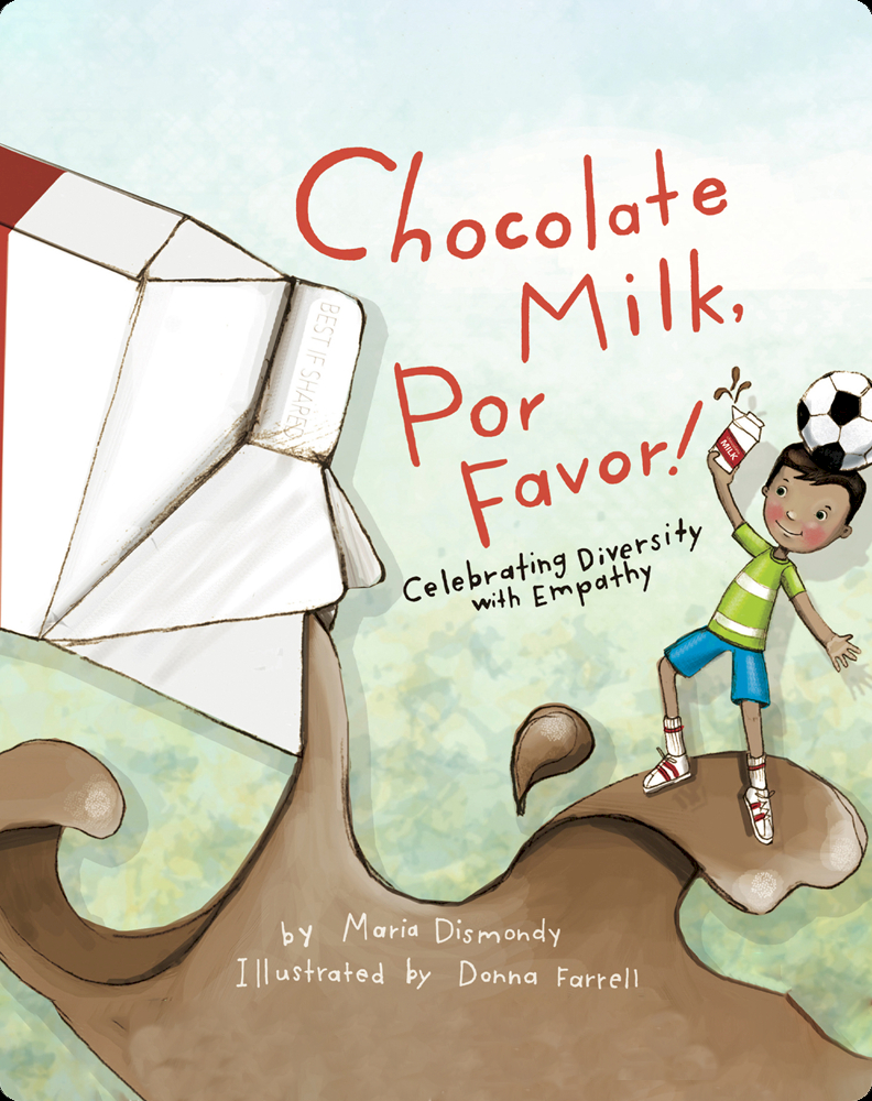 Chocolate Milk, Por Favor: Celebrating Diversity with Empathy Book by ...