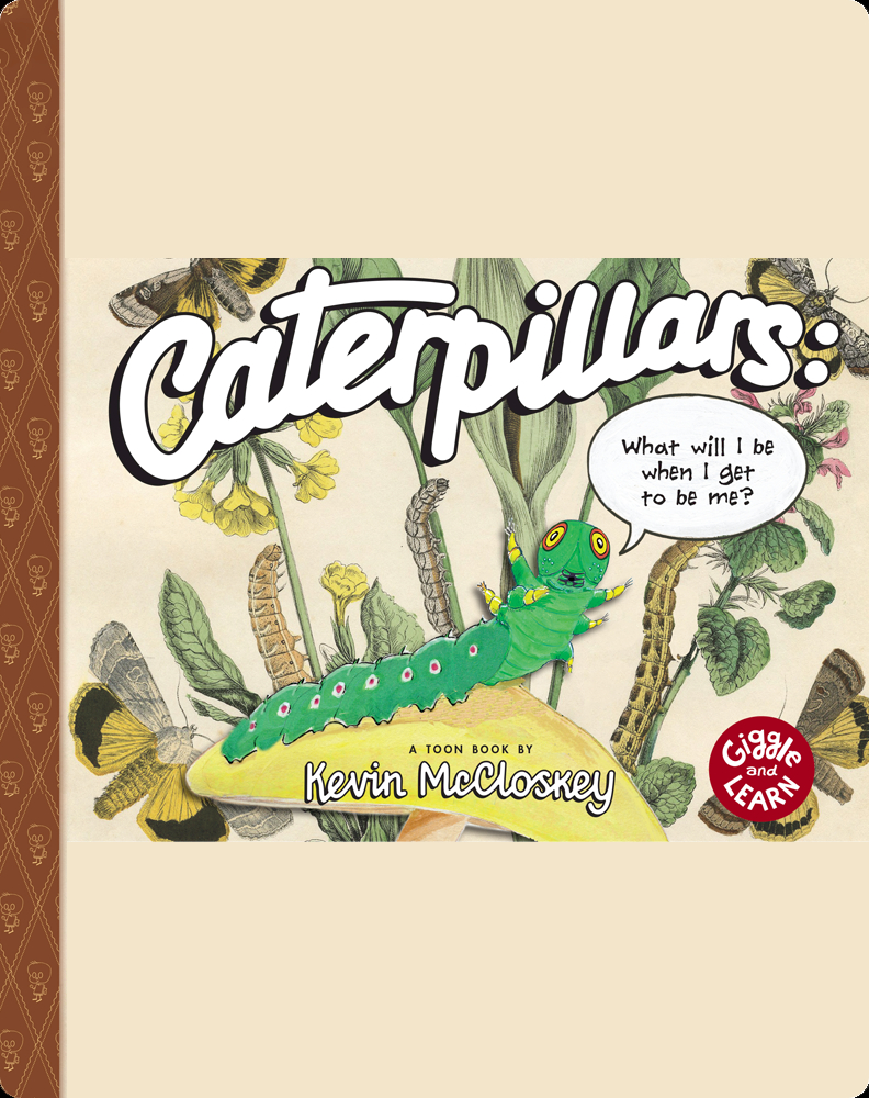 Caterpillars: What Will I Be When I Get To Be Me? Toon Level 1 Book by ...