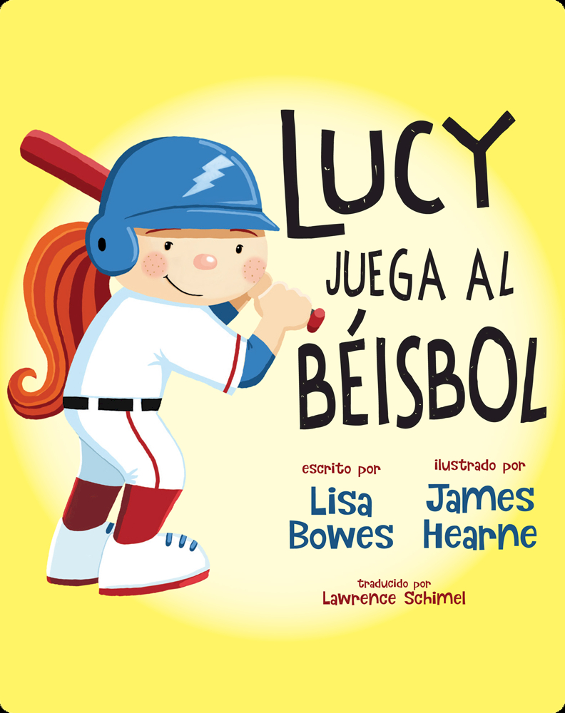 Lucy Juega Al Béisbol Book by Lisa Bowes | Epic