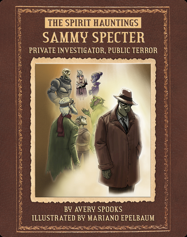 Sammy Specter: Private Investigator, Public Terror Book by Avery Spooks ...